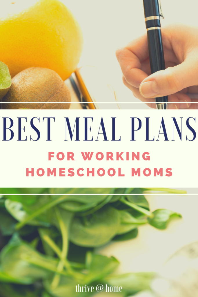 Best Meal Plans For Working Homeschool Moms Thrive At Home